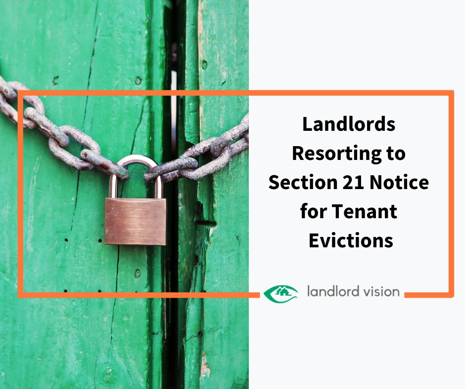 Blog - Landlords are Resorting to Section 21 Notices to Evict Tenants
