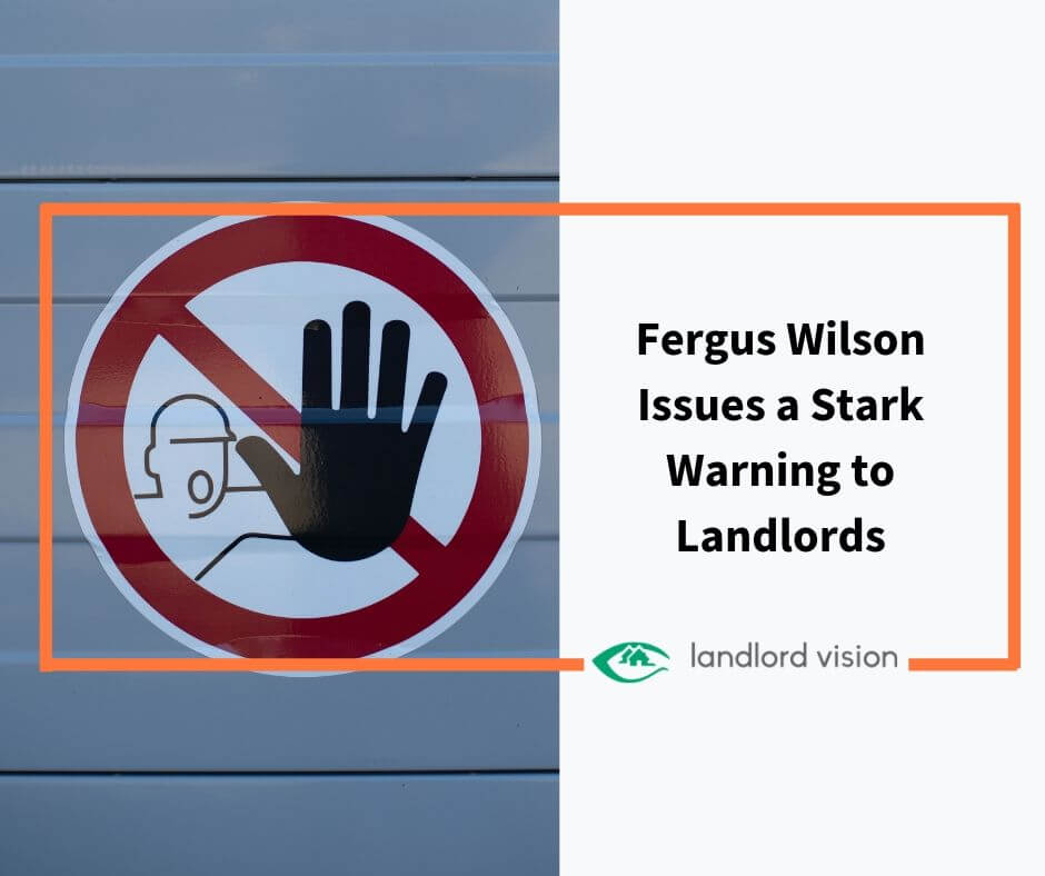 Blog - Fergus Wilson Issues a Stark Warning to Landlords