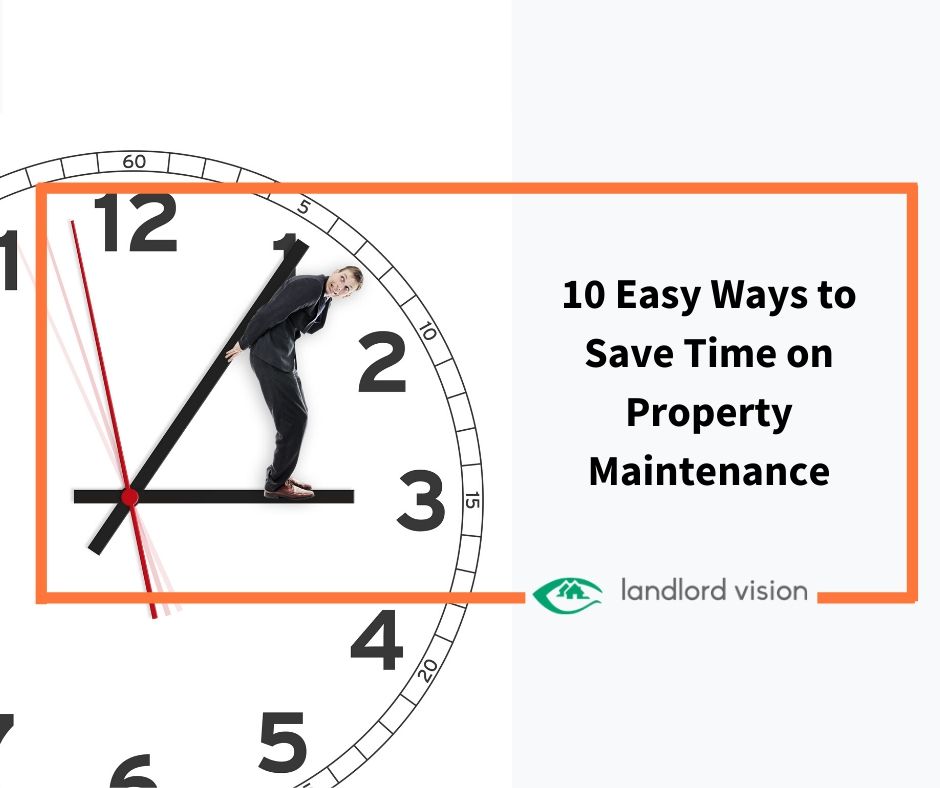 10 Easy Ways to Save Time on Property Maintenance - Landlord Vision Blog
