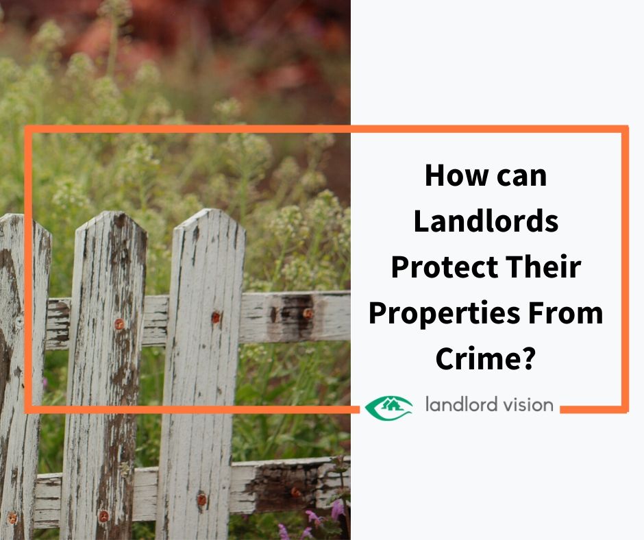 How can Landlords Protect Their Properties From Crime? - Landlord insider