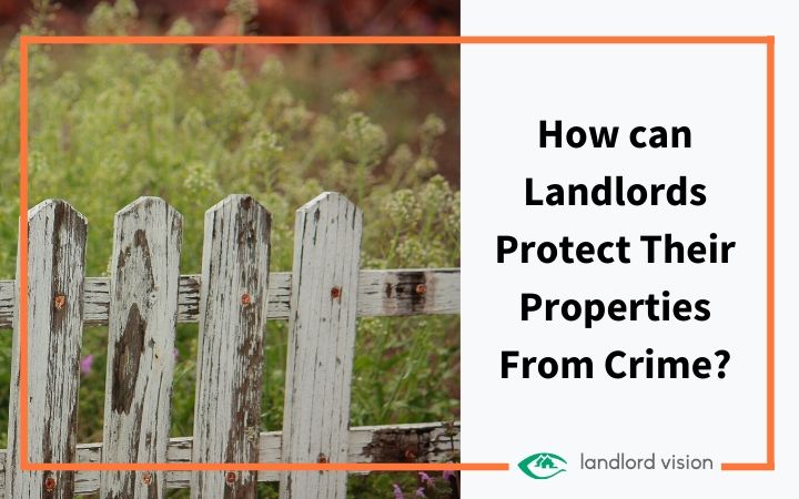 How can Landlords Protect Their Properties From Crime? - Landlord Insider