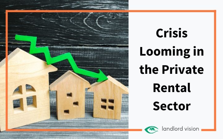Crisis Looming in the Private Rental Sector - Landlord Insider