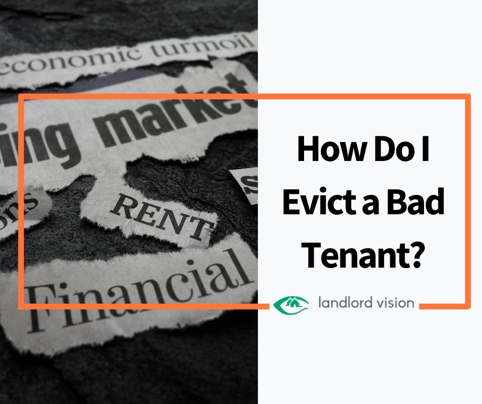 How Do I Evict a Bad Tenant? - Landlord insider