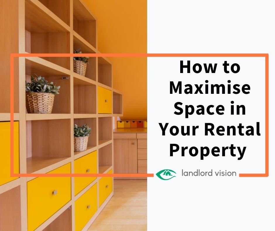 How to Maximise Space in Your Rental Property - Landlord insider