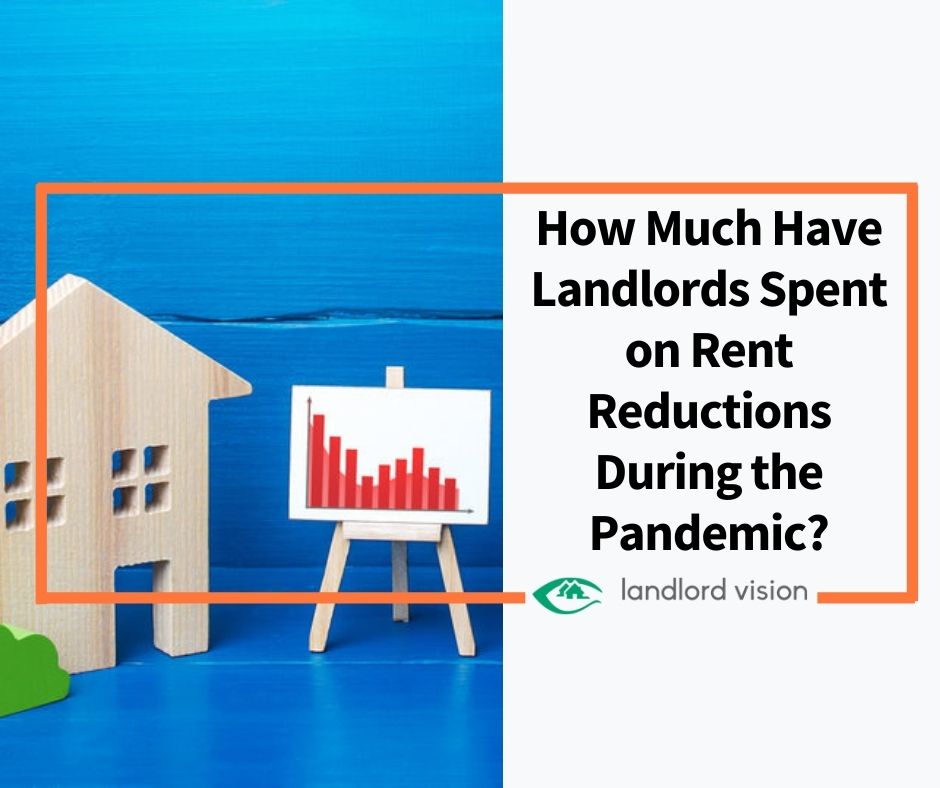 How Much Have Landlords Spent on Rent Reductions During the Pandemic ...