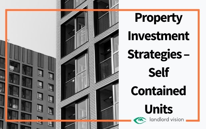 Property Investment Strategies – Self Contained Units - Landlord Insider