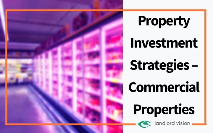Property Investment Strategies – Commercial Properties - Landlord Insider