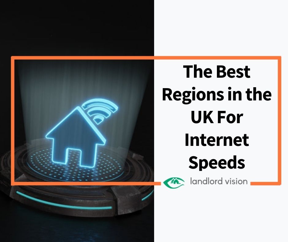 The Best Regions in the UK For Internet Speeds - Landlord insider