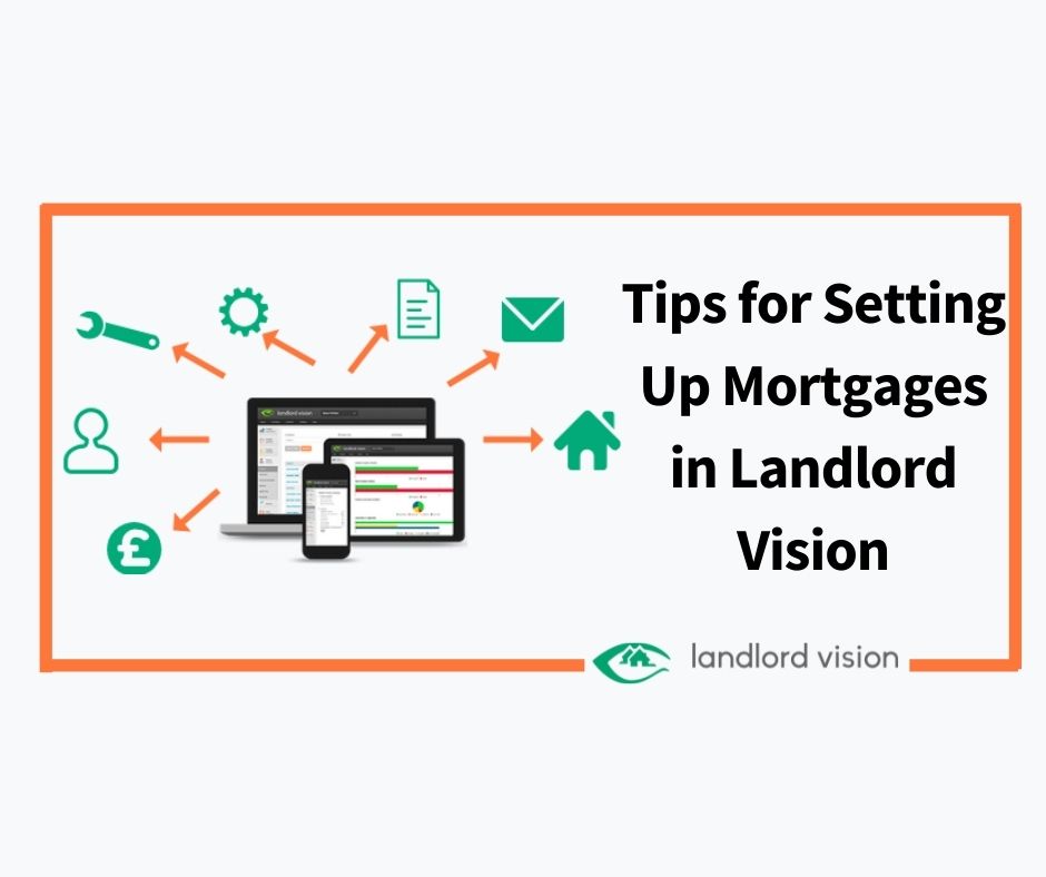 Tips for Setting Up Mortgages in Landlord Vision - Landlord insider