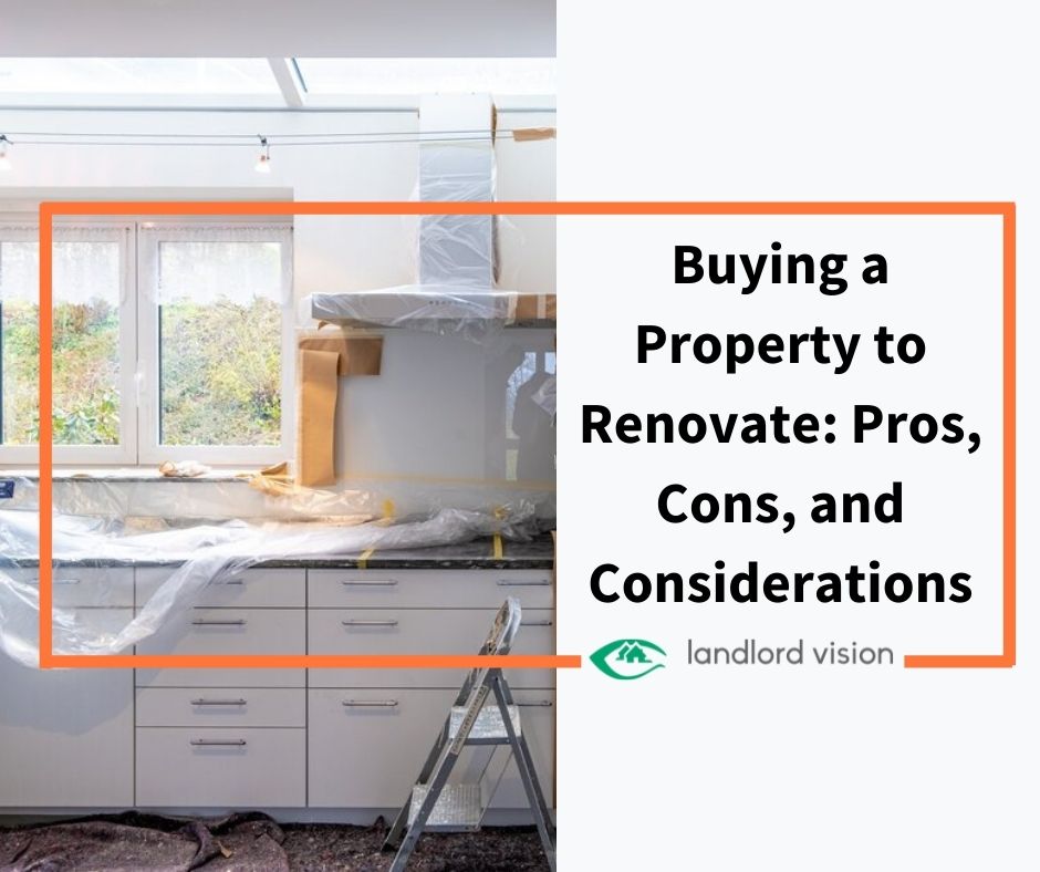 Buying a Property to Renovate: Pros, Cons, and Considerations ...