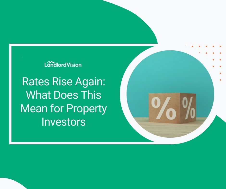 Rates Rise Again: What Does This Mean for Property Investors - Landlord ...