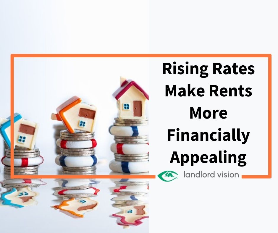 Rising Rates Make Rents More Financially Appealing - Landlord insider