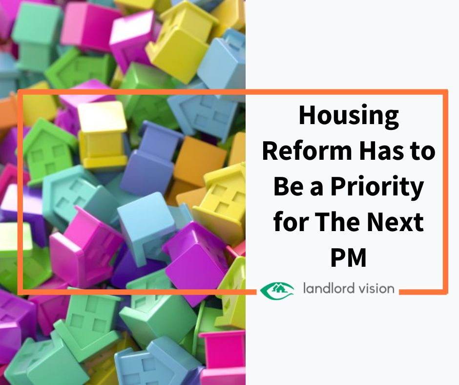 Housing Reform Has to Be a Priority for The Next PM - Landlord insider