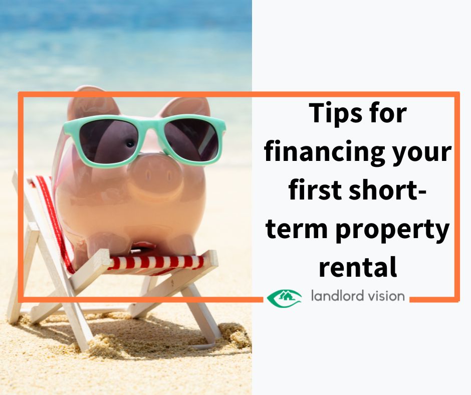 Tips for Financing Your First Short-term Property Rental | Landlord insider