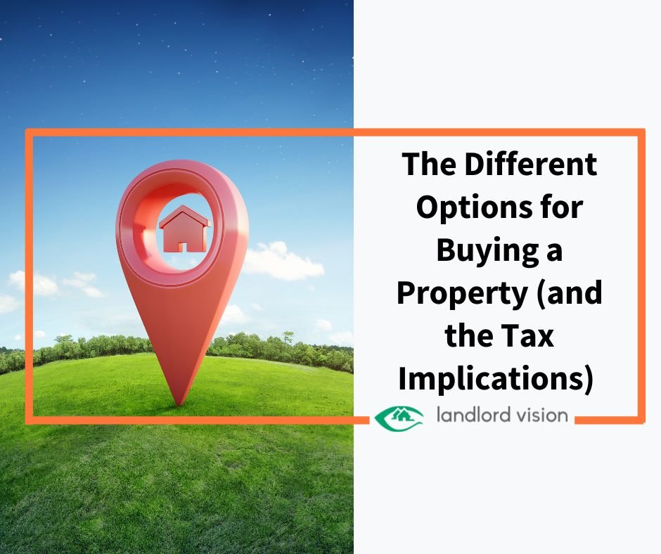 The Different Options for Buying a Property (and the Tax Implications ...