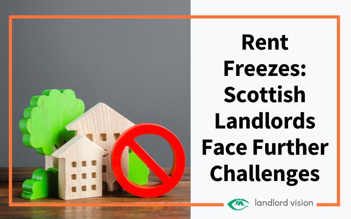 Rent Freezes: Scottish Landlords Face Further Challenges - Landlord Insider