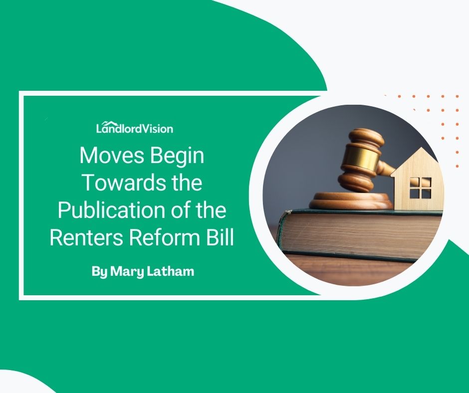 Moves Begin Towards the Publication of the Renters Reform Bill ...