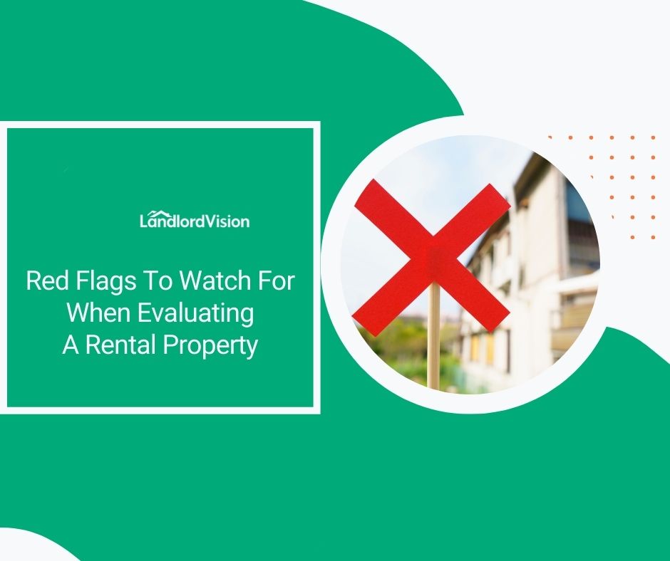 Red Flags To Watch For When Evaluating A Rental Property - Landlord insider