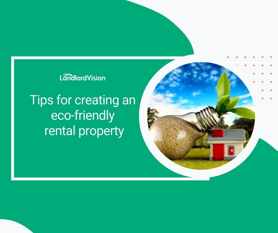 Tips for creating an eco-friendly rental property - Landlord insider